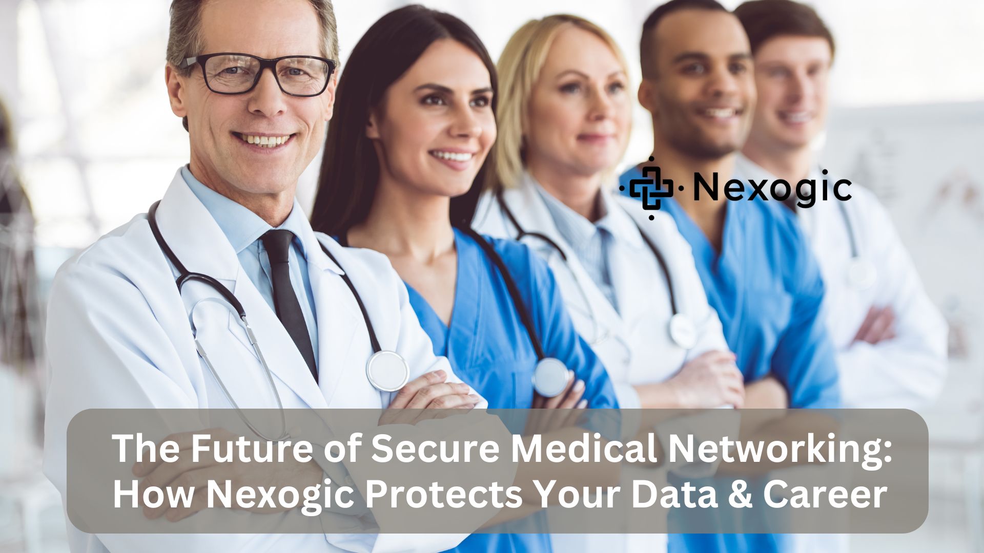 The Future of Secure Medical Networking: How Nexogic Protects Your Data ...